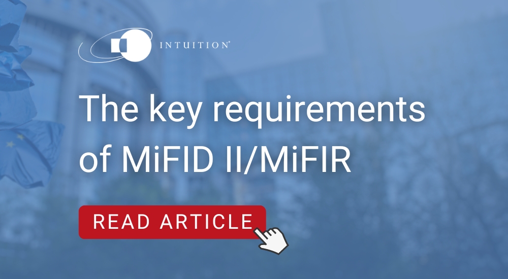 The Key Requirements Of MiFID II MiFIR Intuition